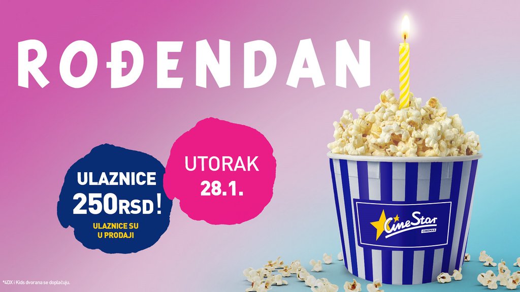 CINESTAR slavi rođendan 28. JANUARA sa cenom bioskopske ulaznice od 250 DINARA 🎂🍿🎥 | Red Portal